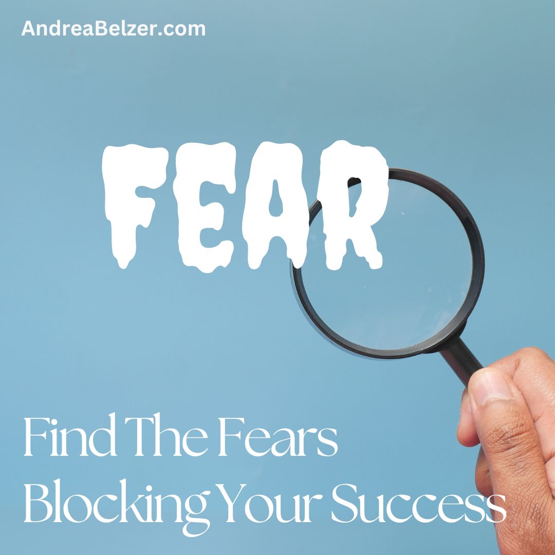How to Identify Hidden Fears Blocking Your Goals